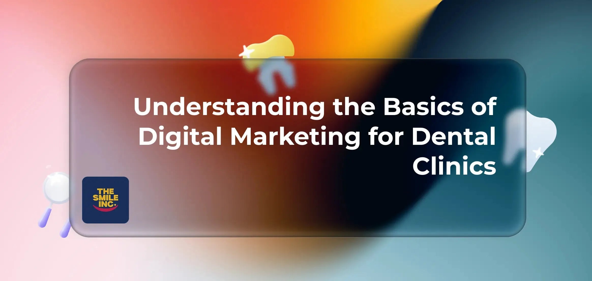 Understanding Basics of Digital Marketing for Dental Clinics – The ...